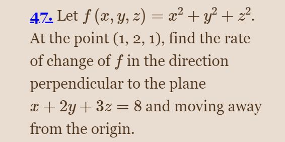 Solved 47. Let f(x,y,z)=x2+y2+z2. At the point (1,2,1), find | Chegg.com