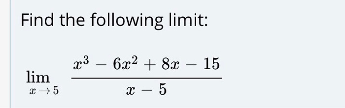 Solved Find the following limit: lim C-5 | Chegg.com