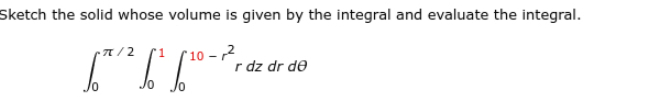 Solved Sketch the solid whose volume is given by the | Chegg.com