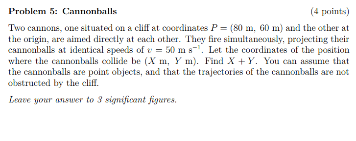 Solved Problem 5: Cannonballs (4 points) Two cannons, one | Chegg.com
