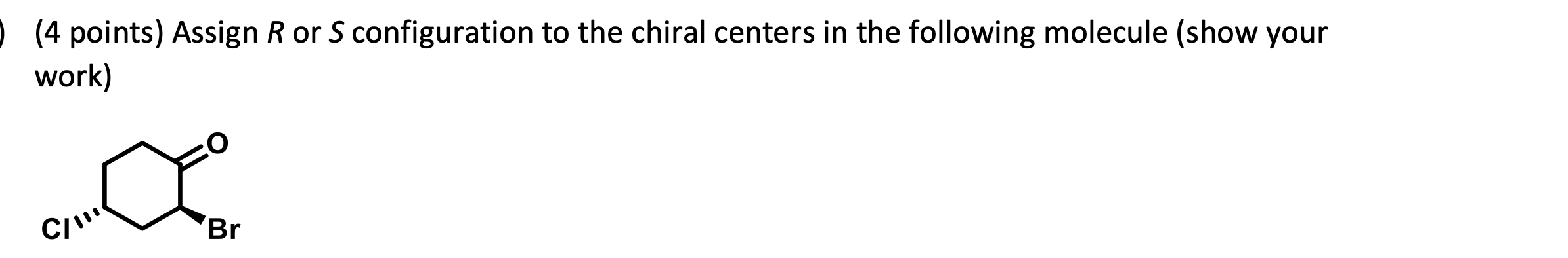 Solved (4 points) Assign R or S configuration to the chiral | Chegg.com