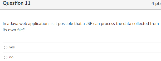 Solved Question 11 4 pts In a Java web application, is it | Chegg.com