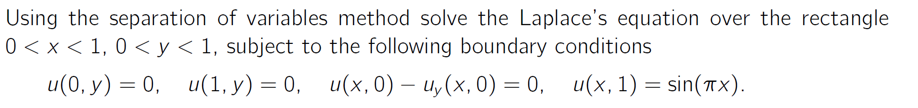 Solved Using the separation of variables method solve the | Chegg.com