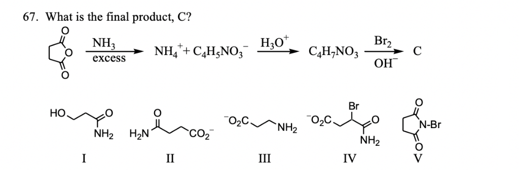 Solved 67. What is the final product, C? HaO NH3 OH excess | Chegg.com
