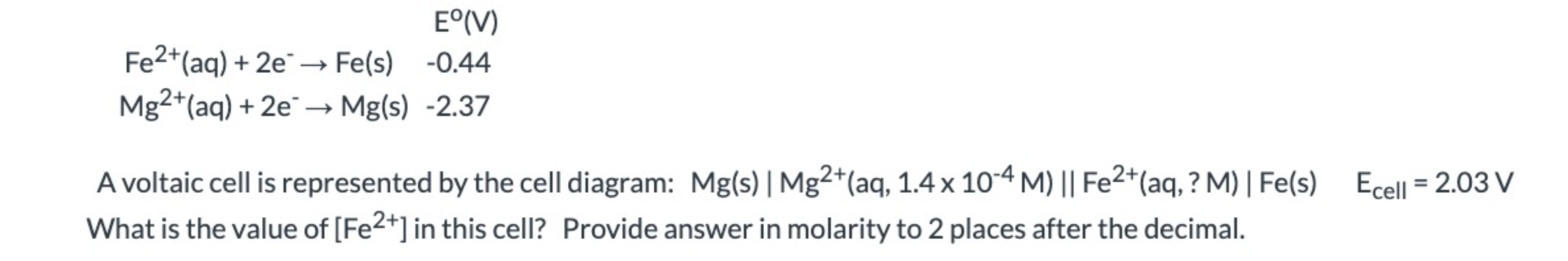Solved E°(V) Fe2+ (aq) + 2e →→ Fe(s) -0.44 Mg2+ (aq) + 2e → | Chegg.com