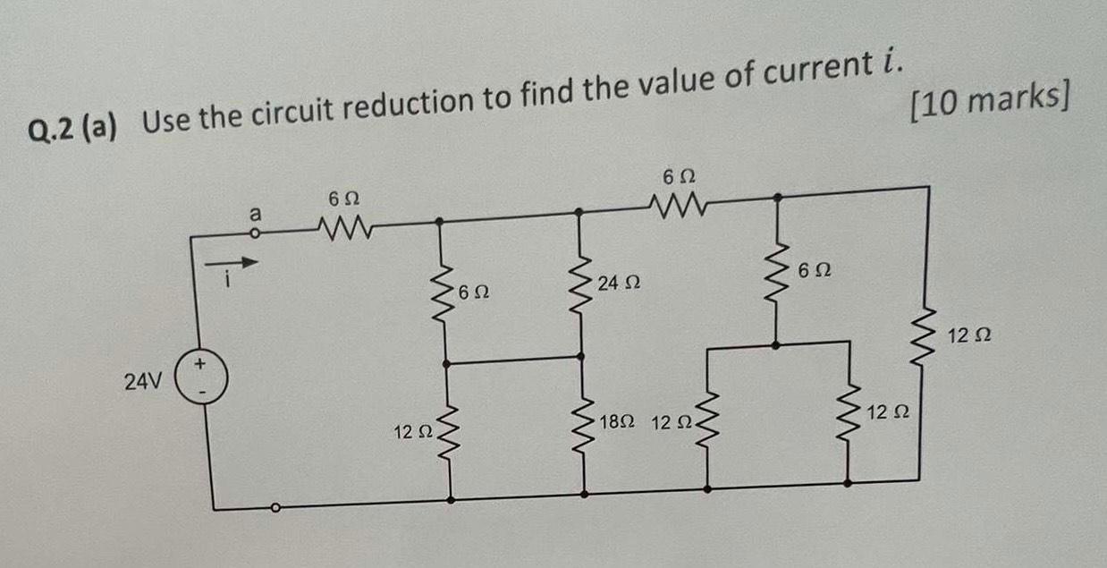 Solved Q.2 (a) Use the circuit reduction to find the value | Chegg.com