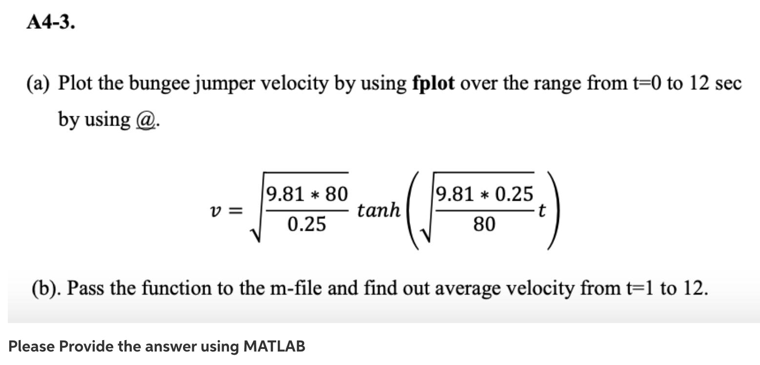 Solved A4-3. (a) Plot the bungee jumper velocity by using | Chegg.com