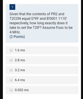 Solved 7 Given that the contents of PR2 and T2CON equal | Chegg.com