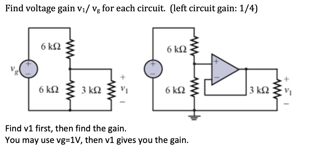 Solved Find voltage gain v1/ vg for each circuit. (left | Chegg.com
