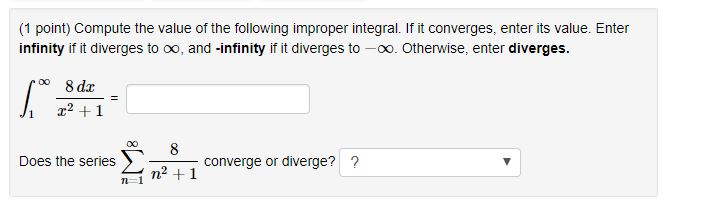 Solved (1 point) Compute the value of the following improper | Chegg.com Solved (1 point) Compute the value of the following improper | Chegg.com