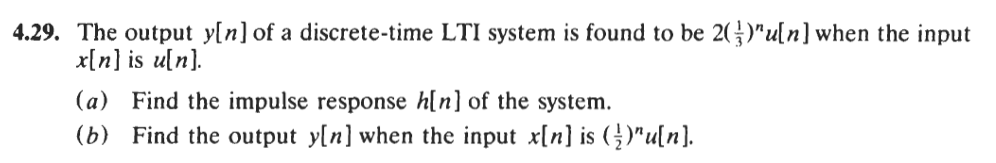 Solved 4.29. ﻿The output y[n] of ﻿a discrete-time LTI system | Chegg.com