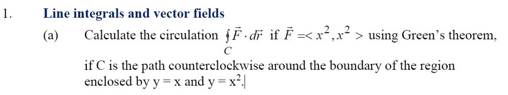 Solved 1 Line integrals and vector fields (a) Calculate the | Chegg.com