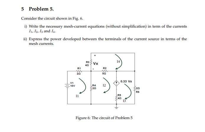 Solved 5 Problem 5. Consider the circuit shown in Fig. 6. i) | Chegg.com