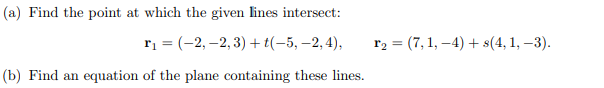 Solved (a) Find the point at which the given lines intersect | Chegg.com