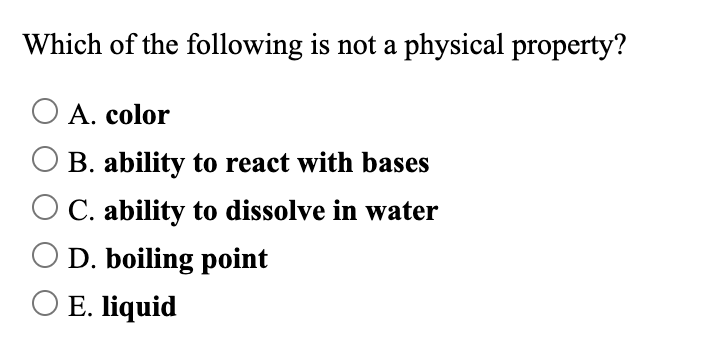 Solved Which of the following is not a physical property? O | Chegg.com
