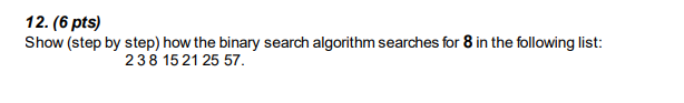 Solved 12. (6 pts) Show (step by step) how the binary search | Chegg.com