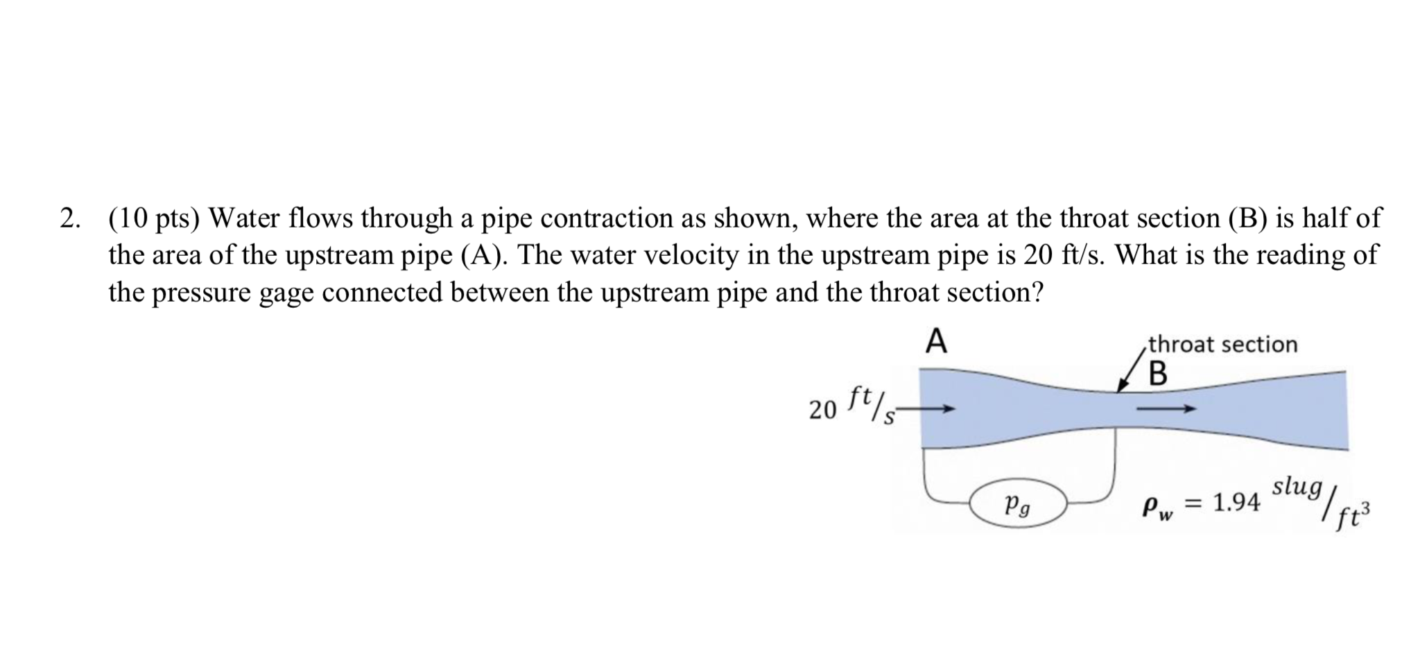 Solved 2. (10 pts) Water flows through a pipe contraction as | Chegg.com