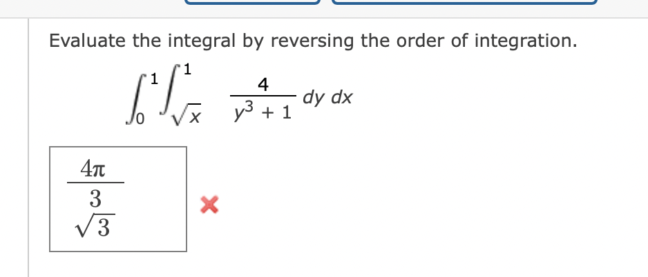Solved Evaluate the integral by reversing the order of | Chegg.com