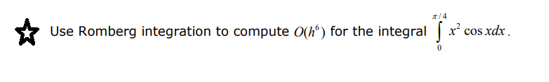 Solved /4 Use Romberg integration to compute Ochº) for the | Chegg.com