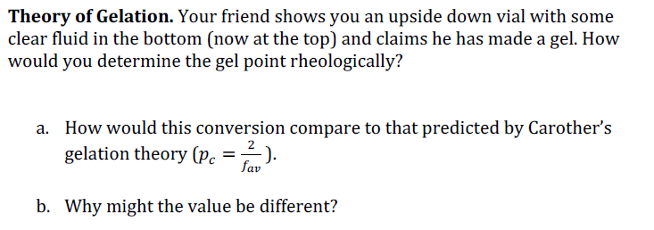 Solved Theory of Gelation. Your friend shows you an upside | Chegg.com
