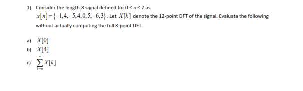 Solved 1) Consider the length-8 signal defined for Osns 7 as | Chegg.com