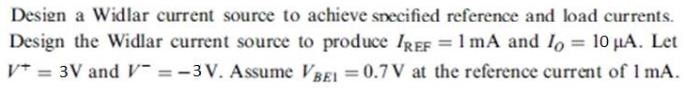 Solved Design a Widlar current source to achieve specified | Chegg.com