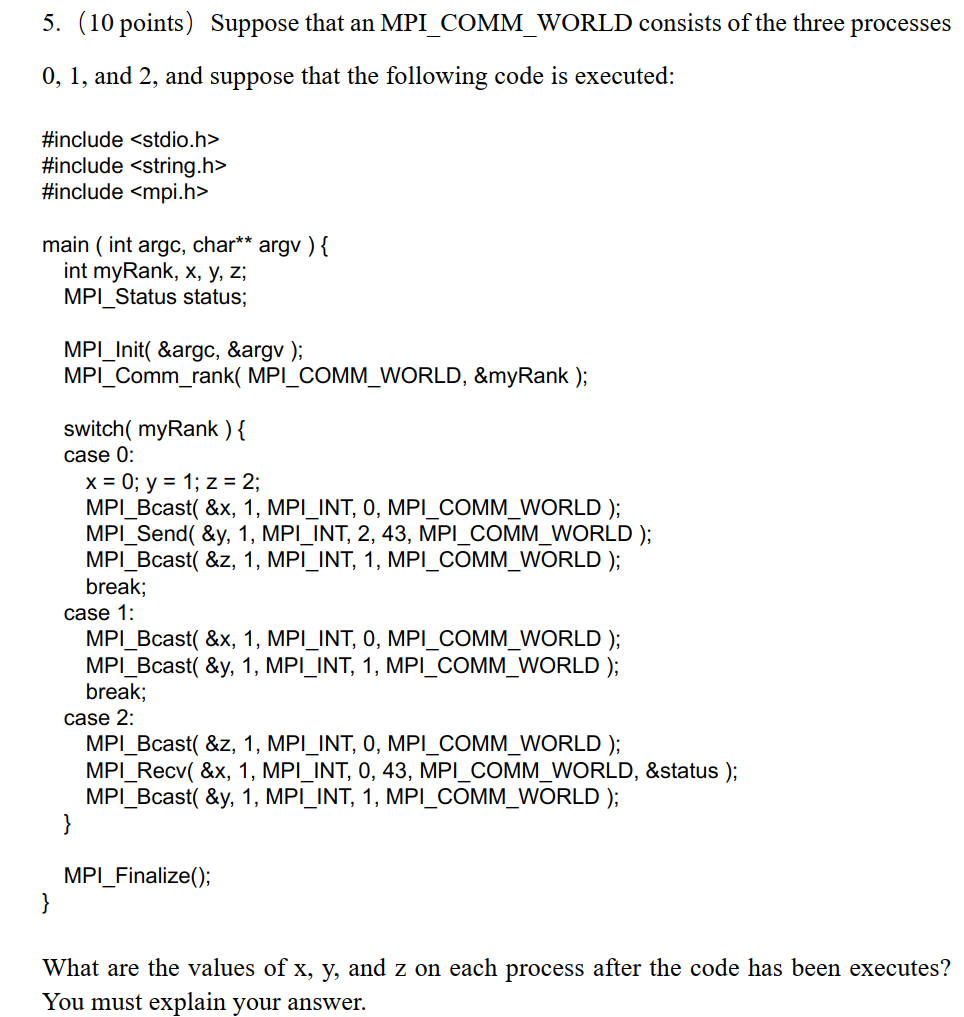 Solved 5. (10 points) Suppose that an MPI_COMM_WORLD | Chegg.com