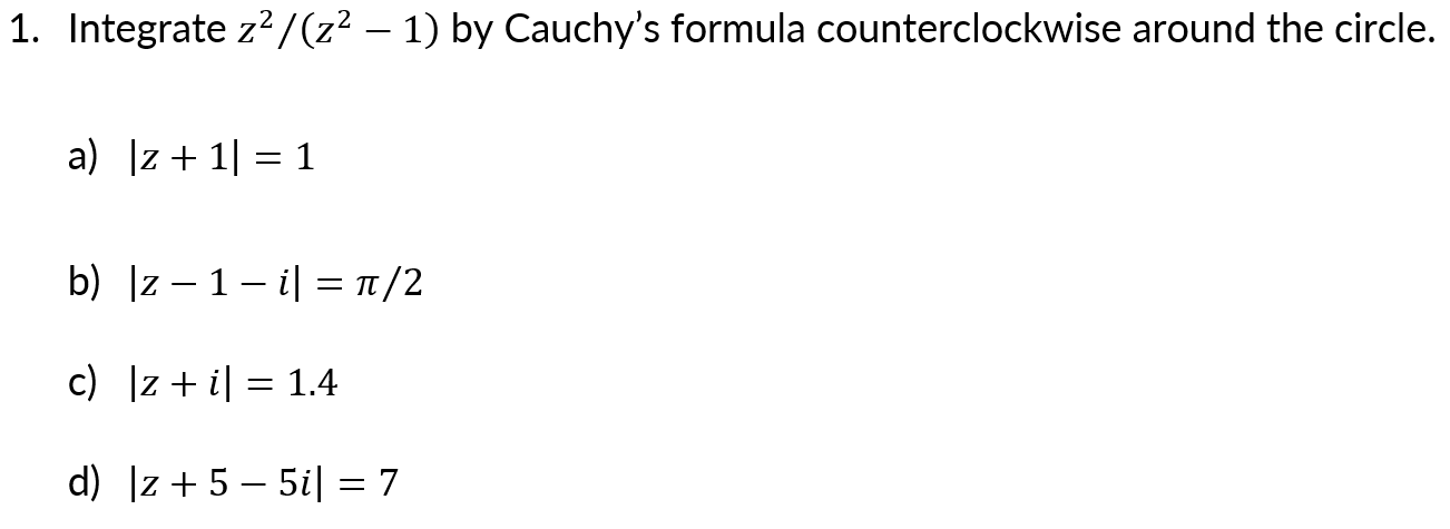 1. Integrate z2/(z2−1) by Cauchy's formula | Chegg.com