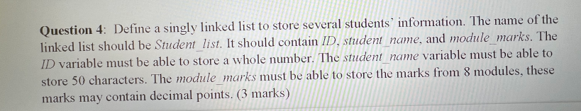 Solved Question 4: Define a singly linked list to store | Chegg.com