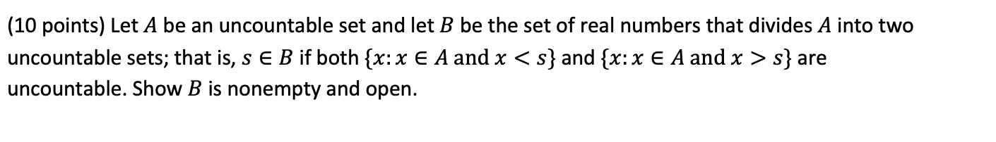 Solved (10 ﻿points) ﻿Let A be an ﻿uncountable set and let | Chegg.com