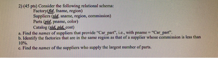 Solved 2) (45 pts) Consider the following relational schema | Chegg.com