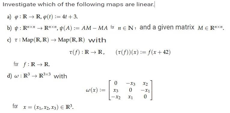 Investigate which of the following maps are linear. | Chegg.com