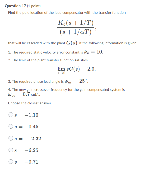 Solved Question 17 (1 point) Find the pole location of the | Chegg.com