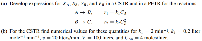 Solved A→B,B→C,r1=k1CAr2=k2CB2 b) For the CSTR find | Chegg.com