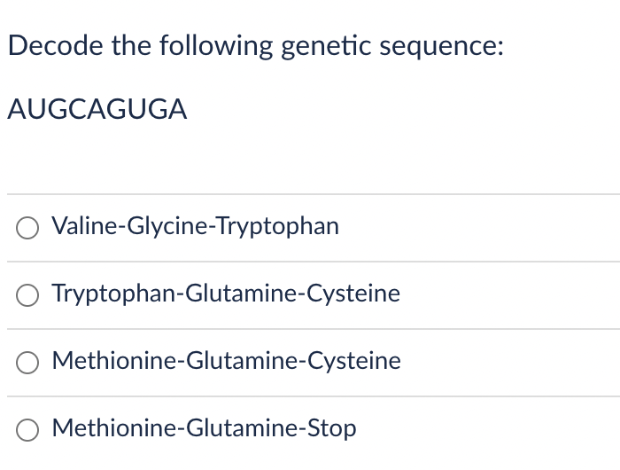 Solved Decode The Following Genetic Sequence Augcaguga 