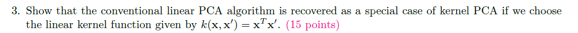Solved 3. Show that the conventional linear PCA algorithm is | Chegg.com