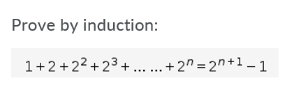 Solved Prove by induction: 1+2+22+23+……+2n=2n+1−1 | Chegg.com