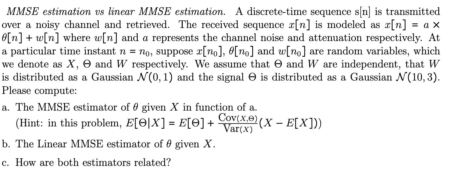 Solved MMSE estimation vs linear MMSE estimation. A | Chegg.com Solved MMSE estimation vs linear MMSE estimation. A | Chegg.com
