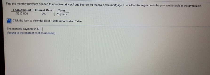Solved Find the monthly payment needed to amortize principal | Chegg.com