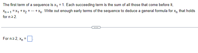 Solved The first term of a sequence is x1=1. Each succeeding | Chegg.com