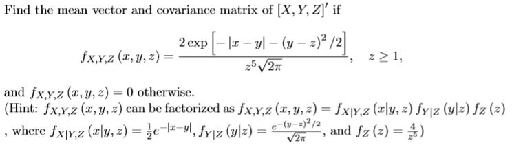 Solved Find the mean vector and covariance matrix of (X, Y, | Chegg.com