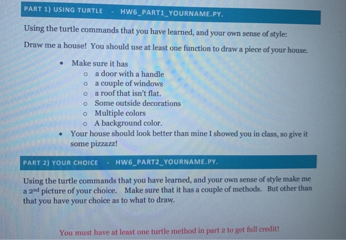 Solved PART 1) USING TURTLE - HW6_PART1_YOURNAME.PY. Using | Chegg.com