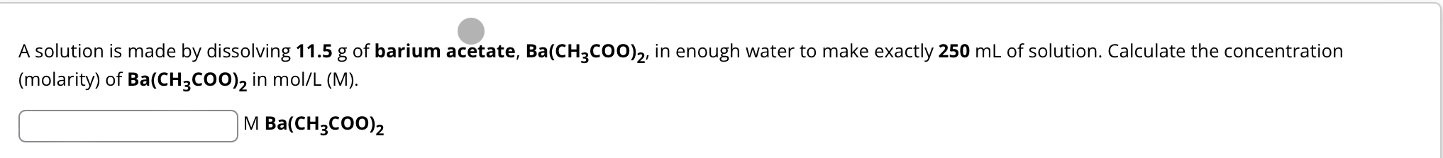 Solved A solution is made by dissolving 11.5g of barium | Chegg.com
