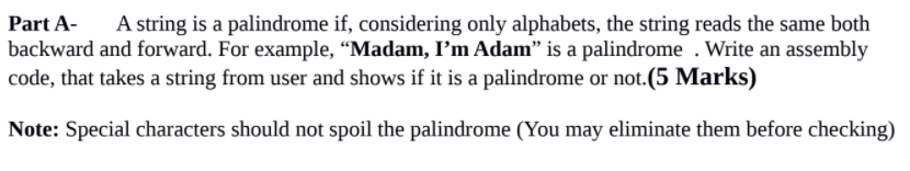 Solved Part A A string is a palindrome if, considering only | Chegg.com