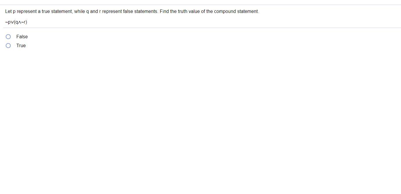 Solved Let p represent a true statement, while q and r | Chegg.com