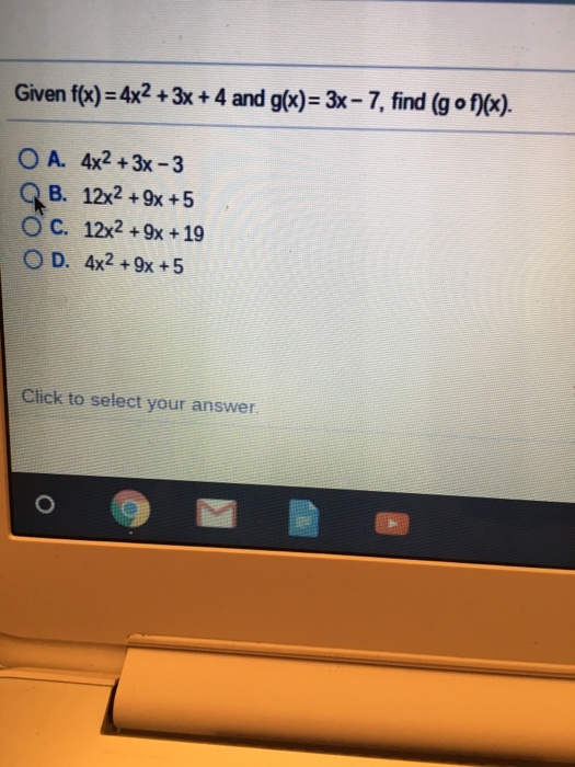 Solved Given f(x)=4x2 + 3x + 4 and g(x)=3x-7. find (go)(x). | Chegg.com