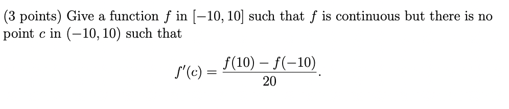 Solved (3 points) Give a function f in [−10,10] such that f | Chegg.com