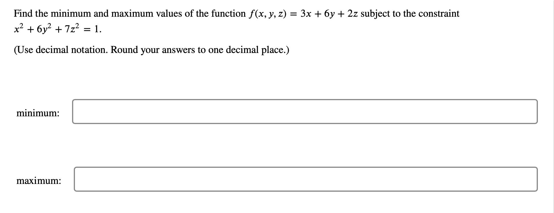 Solved Find the minimum and maximum values of the function | Chegg.com