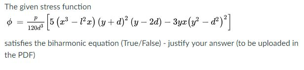 Solved The given stress function satisfies the biharmonic | Chegg.com