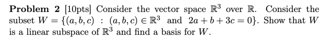 Solved Problem 2 [10pts] Consider the vector space R3 over | Chegg.com
